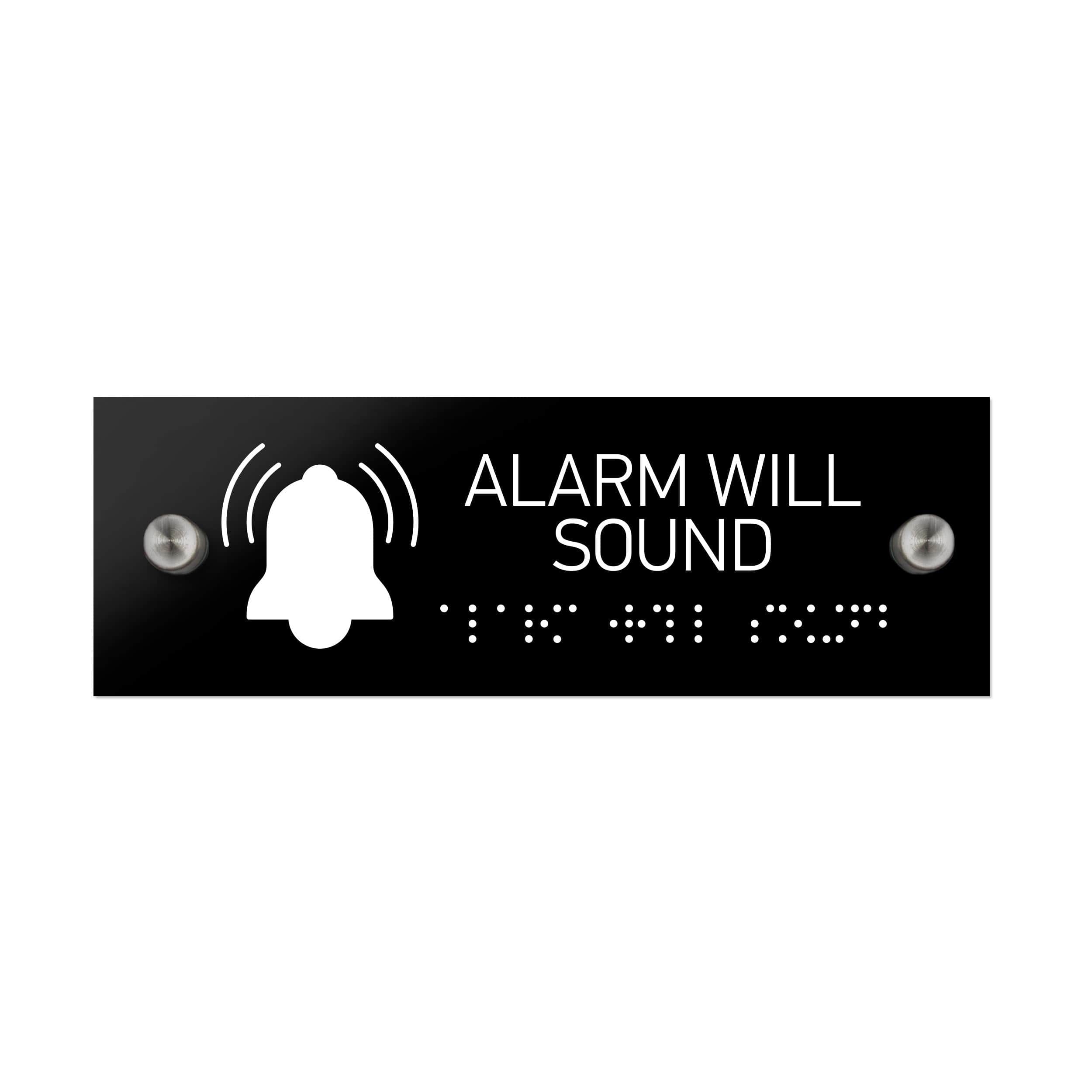 Alarm Will Sound Sign: Black Acrylic Sign with Braille – Bsign